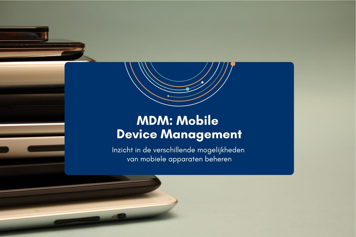 Mobile Device Management: MDM, MAM en Windows 10